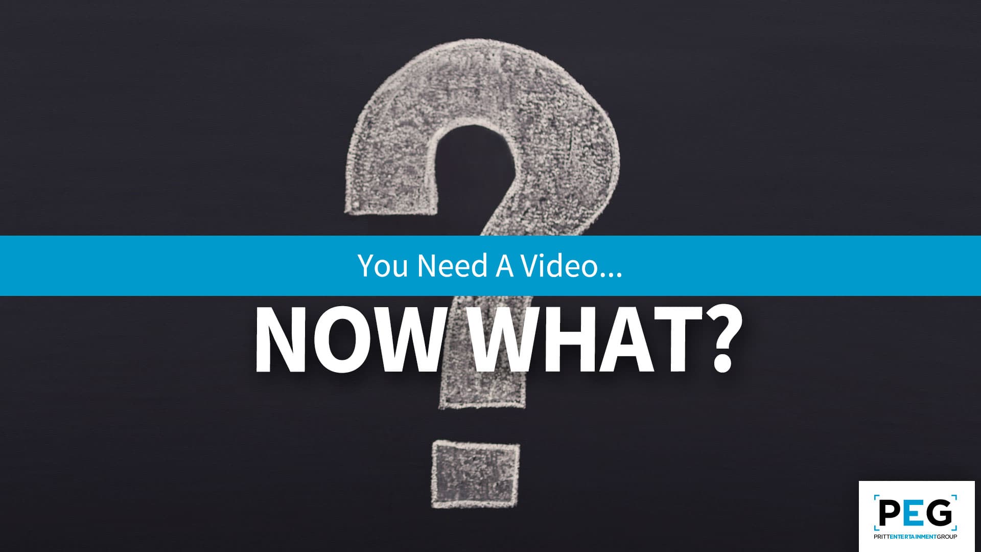 You Need A Video, Now What? - PEG Blog